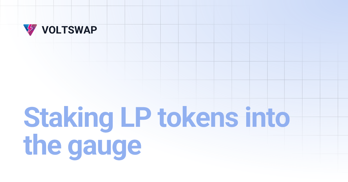 Staking LP tokens into the gauge | VOLTSWAP